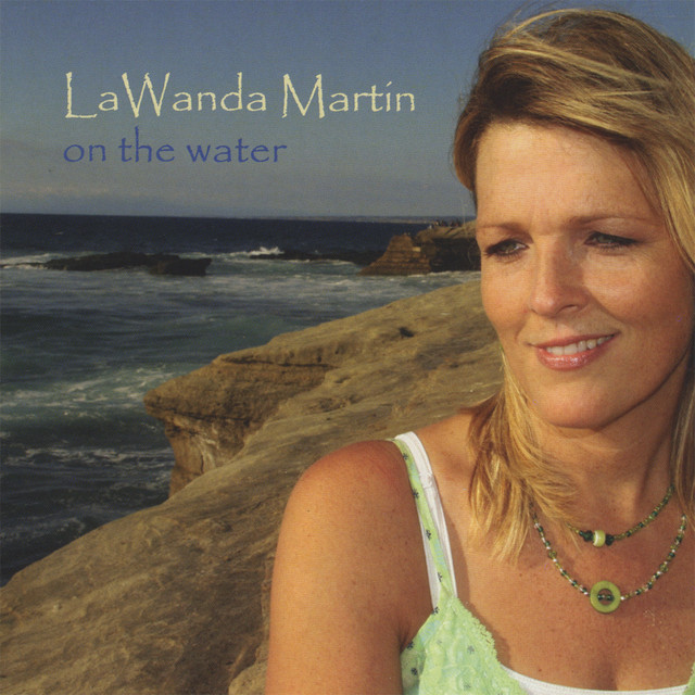 On The Water - song and lyrics by LaWanda Martin | Spotify