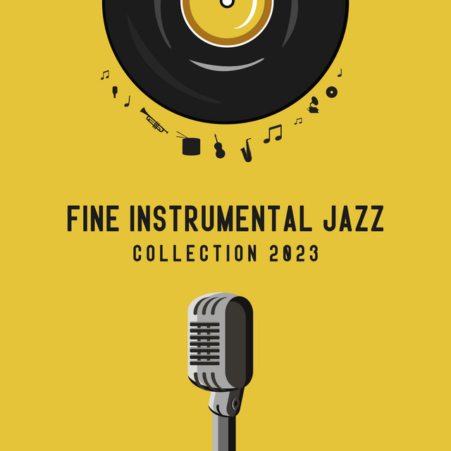 Fine Instrumental Jazz Collection 2023 - Album by Relaxing Instrumental ...