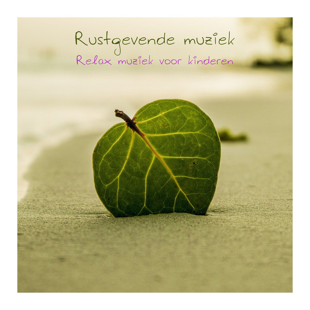 Rustgevende muziek (Relax muziek voor kinderen) - Album by Ontspannende ...