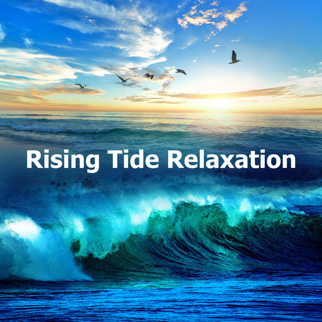 Rising Tide Relaxation - Album by Sounds Of The Sea | Spotify