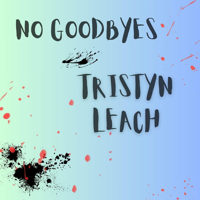 No Goodbyes - Single by Tristyn Leach | Spotify