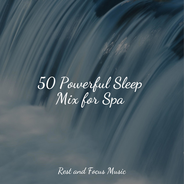 50 Powerful Sleep Mix for Spa - Album by Spa | Spotify