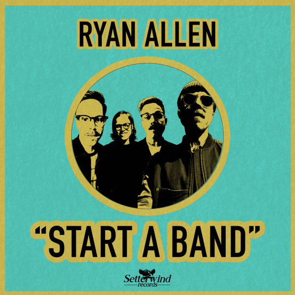 Start A Band - Single by Ryan Allen And His Extra Arms | Spotify