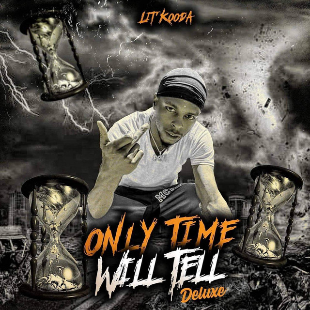 Only Time Will Tell (Deluxe) - Album by Lit'kooda | Spotify