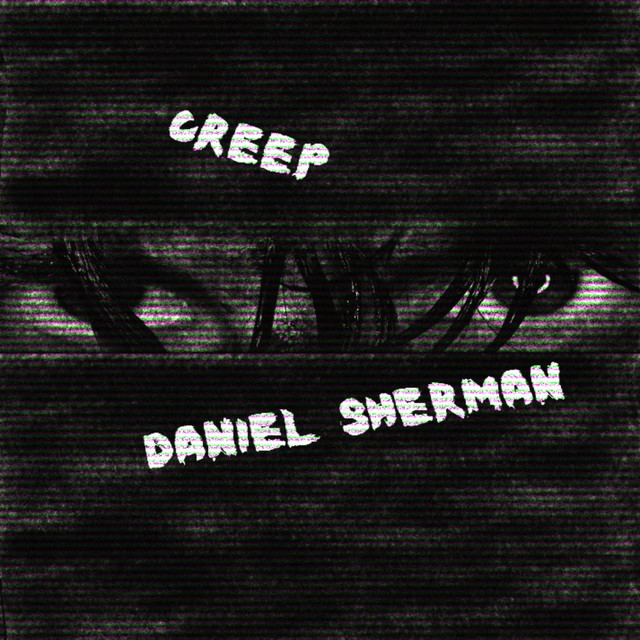 Creep – Single de Daniel Sherman | Spotify