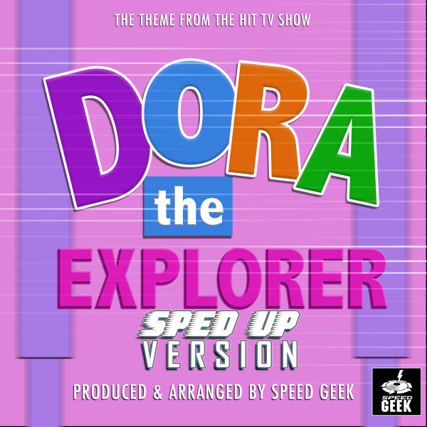 Dora The Explorer (From "Dora The Explorer") [Sped Up] - Single by ...