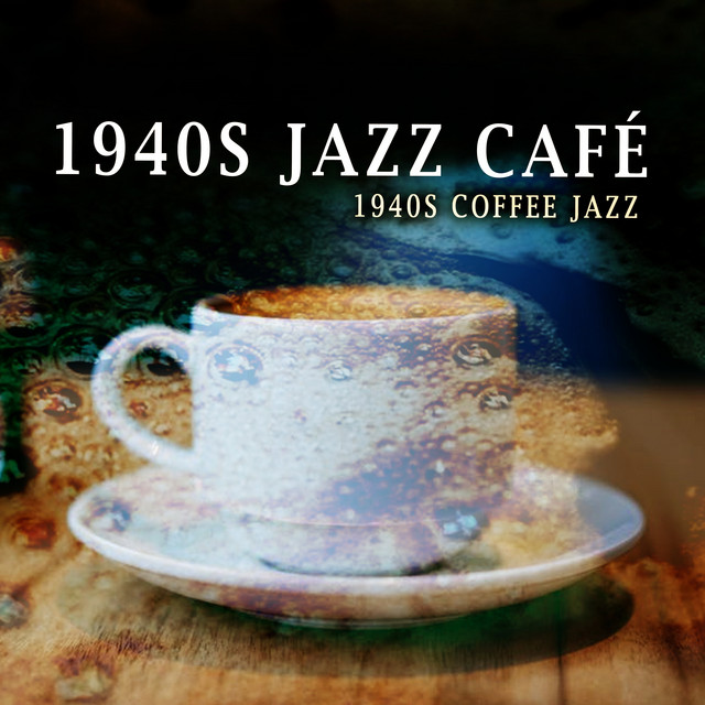 1940s Jazz Café - Álbum de 1940s Coffee Jazz | Spotify