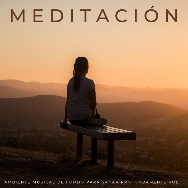 Meditación: Ambiente Musical De Fondo Para Sanar Profundamente Vol. 1 ...