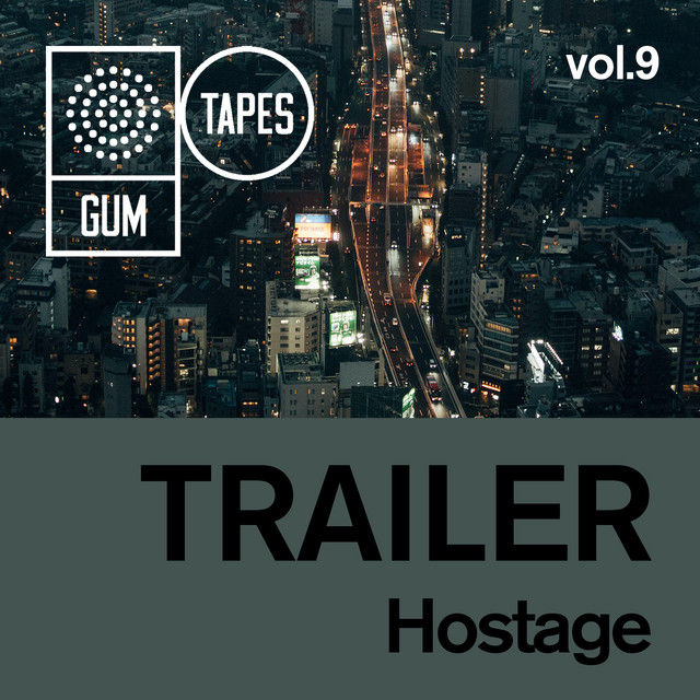 GTP196 Trailer Vol.9 : Hostage - Album by Gum Tapes | Spotify