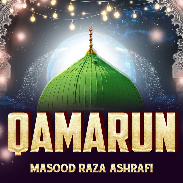 Qamarun - song and lyrics by Masood Raza Ashrafi | Spotify