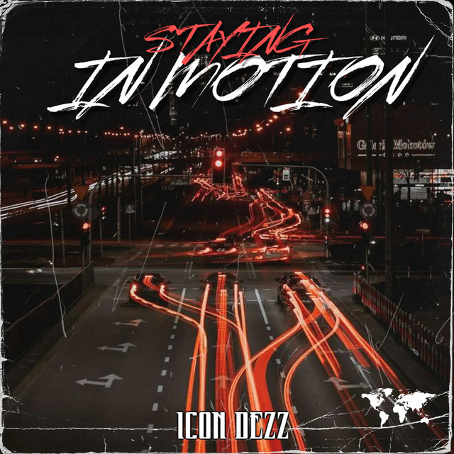 Staying In Motion - Single by Icon Dezz | Spotify