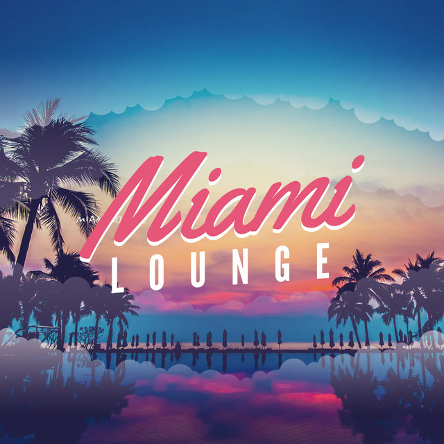 Miami Lounge: American Instrumental Jazz From Florida - Album by Smooth ...