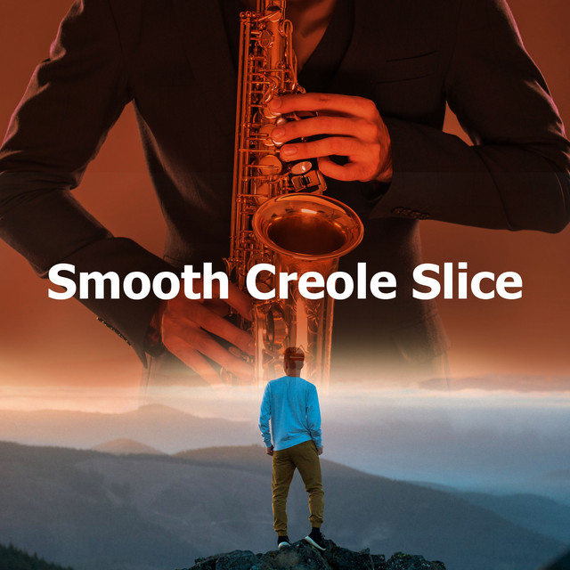 Smooth Creole Slice - Album by Jazz Instrumental Relax Center | Spotify