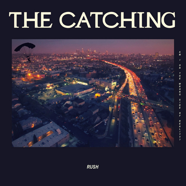 Rush - Single by The Catching | Spotify