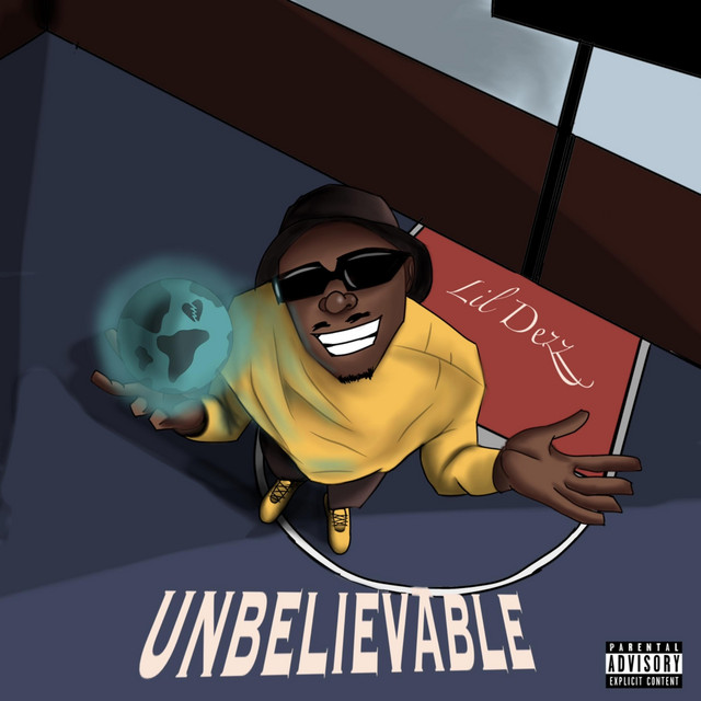 UNBELIEVABLE - EP by Lil DezZ | Spotify