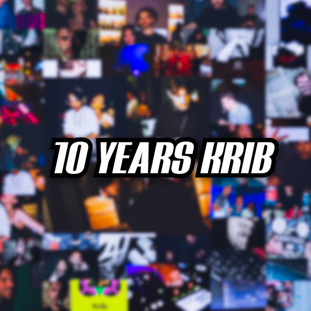 10 Years Krib - Album by Krib | Spotify