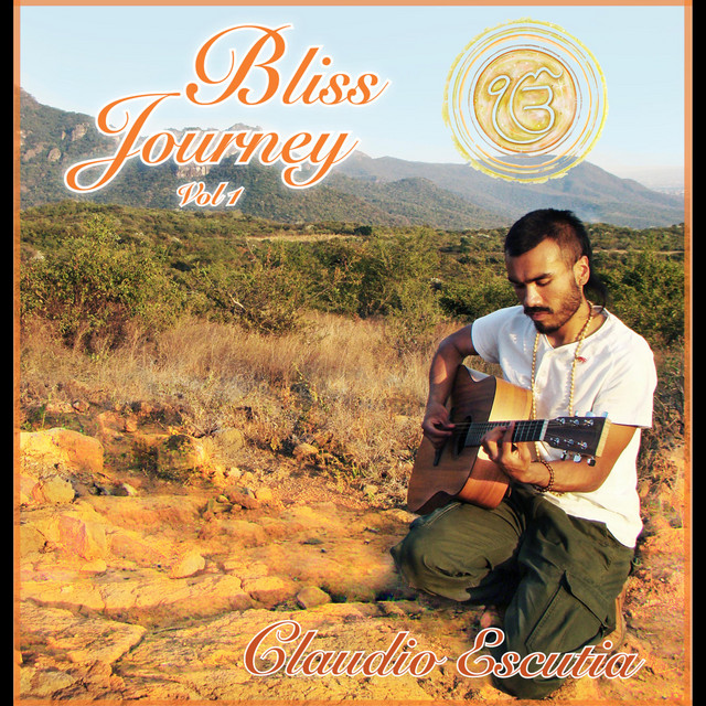 Bliss Journey Vol. 1 - Album by Claudio Escutia | Spotify