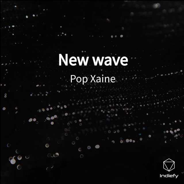 New wave - Single by Pop Xaine | Spotify