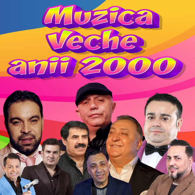 Muzica Veche anii 2000 - Compilation by Various Artists | Spotify