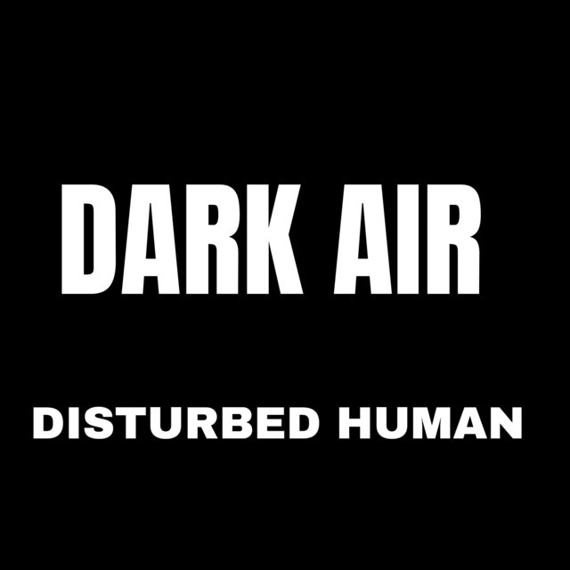 DARK AIR - Single by Disturbed Human | Spotify