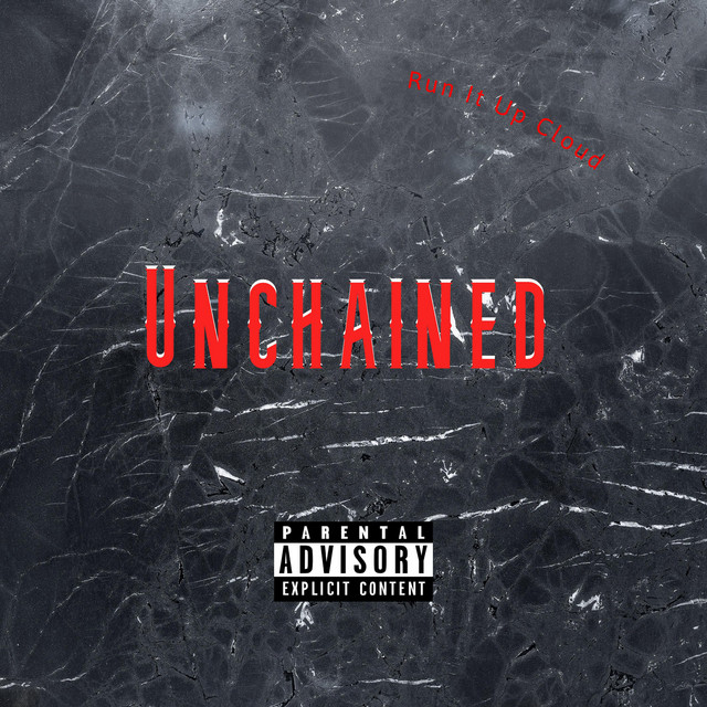 Unchained - Single by Run It Up Cloud | Spotify