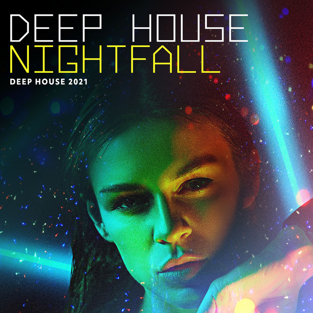 Deep House Nightfall - Album by Deep House2021 | Spotify