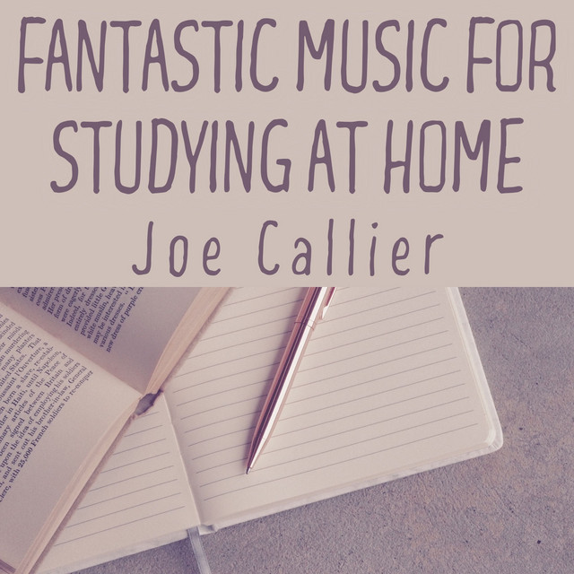 Fantastic Music for Studying at Home - Album by Joe Callier | Spotify