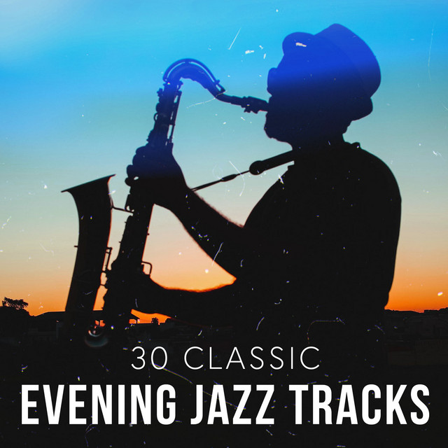 30 Classic Evening Jazz Tracks - Album by Classic Jazz | Spotify