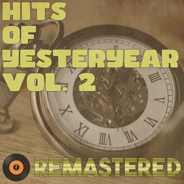 Hits of Yesteryear, Vol. 2 - Compilation by Various Artists | Spotify