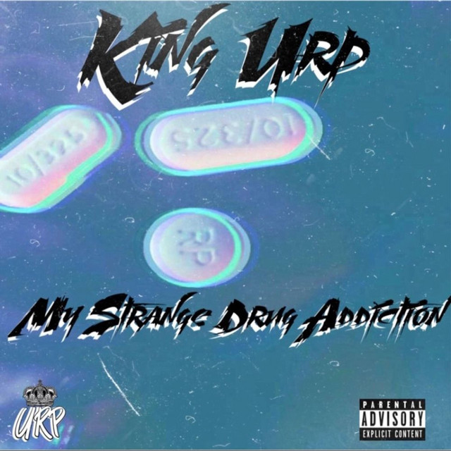 My Strange Drug Addiction - Album by King Urp | Spotify