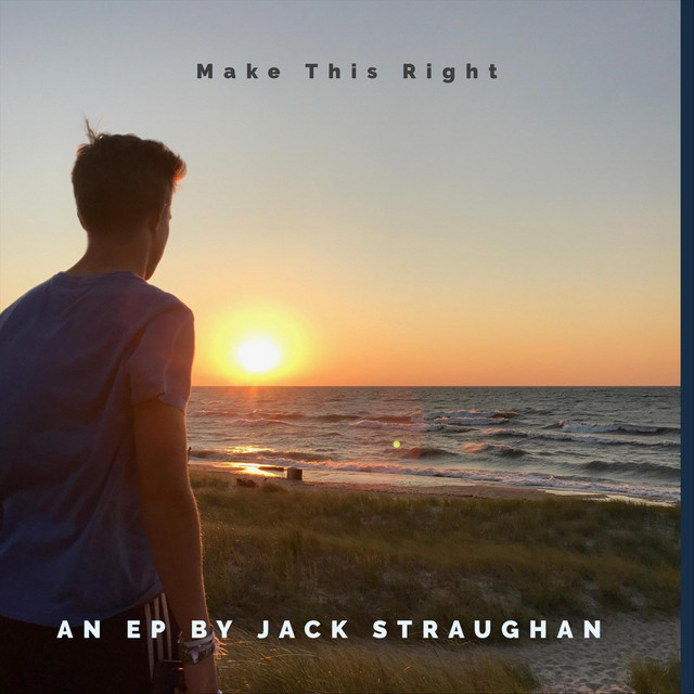 Make This Right - EP - EP by Jack Straughan | Spotify
