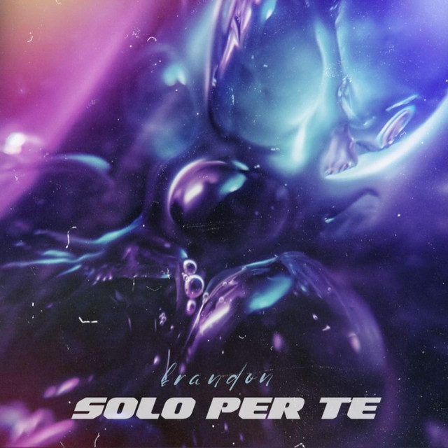 SOLO PER TE - Single by Brandon | Spotify