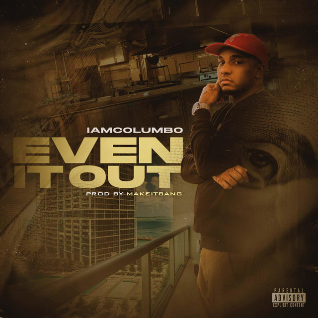 EVEN IT OUT - Single by iamColumbo | Spotify