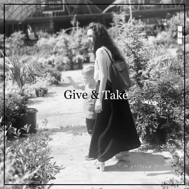 Give & Take - Single by Tim Anstead Jr | Spotify