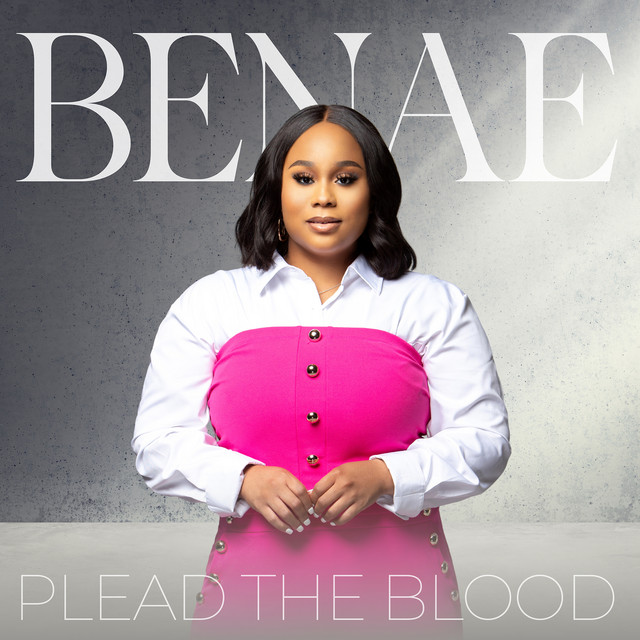 Plead the Blood - Single by Benae | Spotify