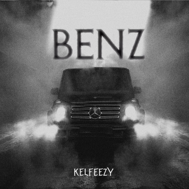 Benz - song and lyrics by kelfeezy | Spotify