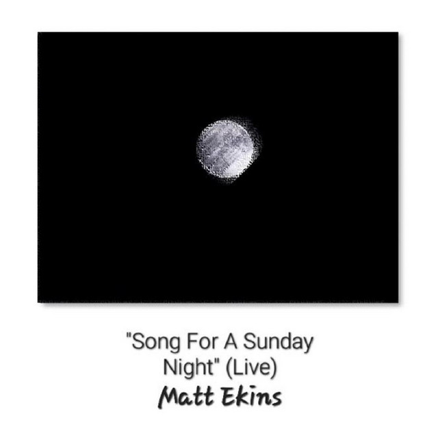 Song for a Sunday Night (Live) - Single by Matt Ekins | Spotify