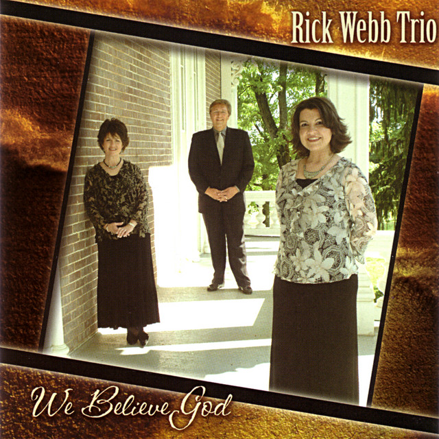 We Believe God - Album by Rick Webb Trio | Spotify