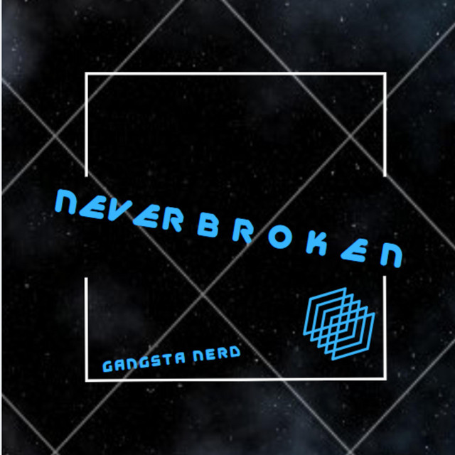 Never Broken - Single by Gangsta Nerd | Spotify