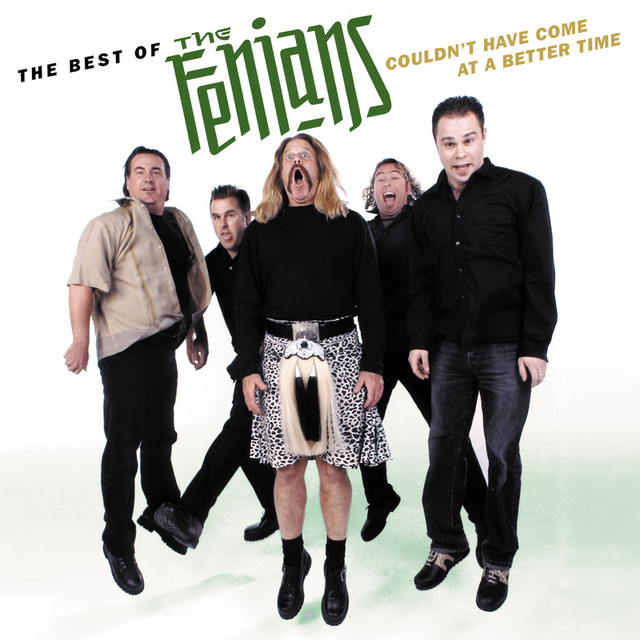 The Best Of The Fenians: Couldn't Have Come At A Better Time - Album by ...