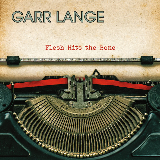 Flesh Hits the Bone – Album de Garr Lange | Spotify