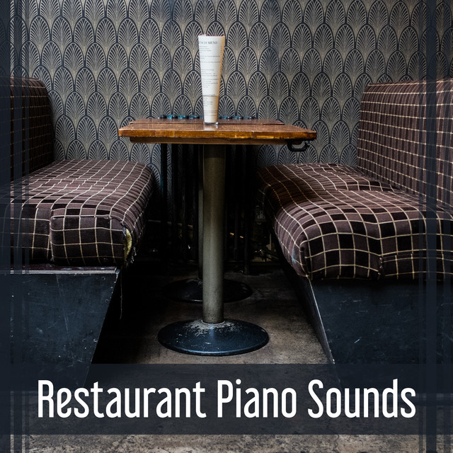 Restaurant Piano Sounds – Smooth Jazz for Restaurant & Bar, Cafe Music ...