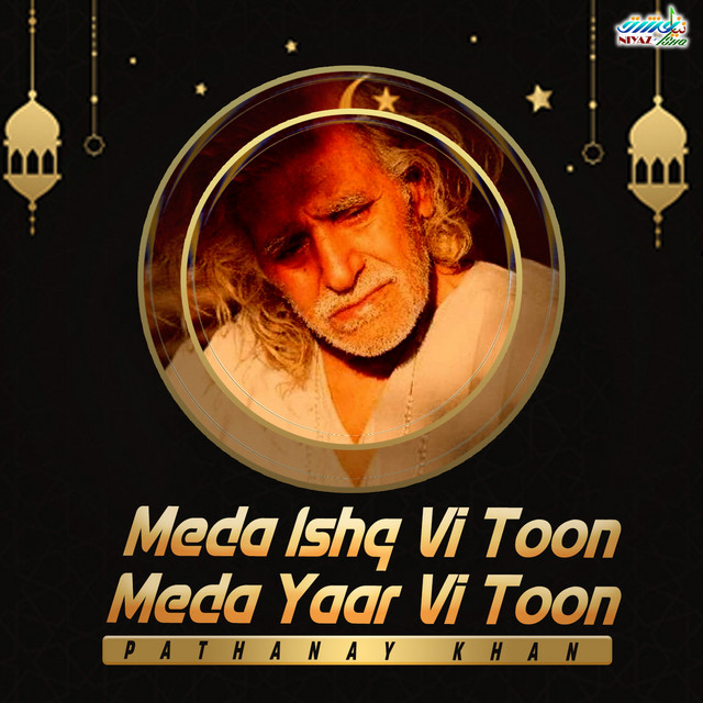 Meda Ishq Vi Ton Pathane Khan 2 - song and lyrics by Pathanay Khan ...