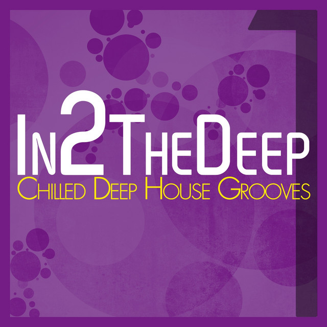 In2 the Deep - Chilled Deep House Grooves 1 - Compilation by Various ...
