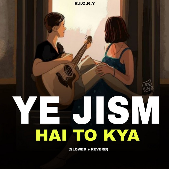 Ye Jism Hai Toh Kya - Lofi - song and lyrics by Ricky | Spotify