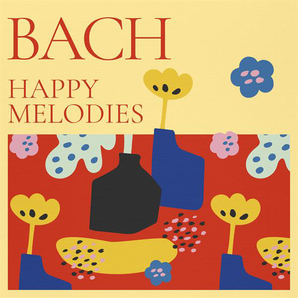 Bach Happy Melodies - Compilation by Johann Sebastian Bach | Spotify