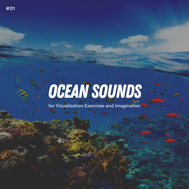 #01 Ocean Sounds for Visualization Exercises and Imagination - Album by ...