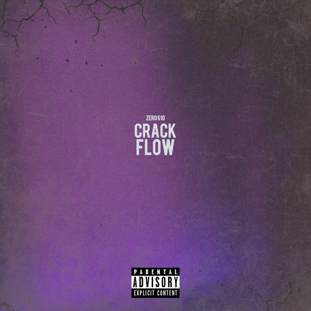Crack Flow – Sencillo de Zero 610 | Spotify