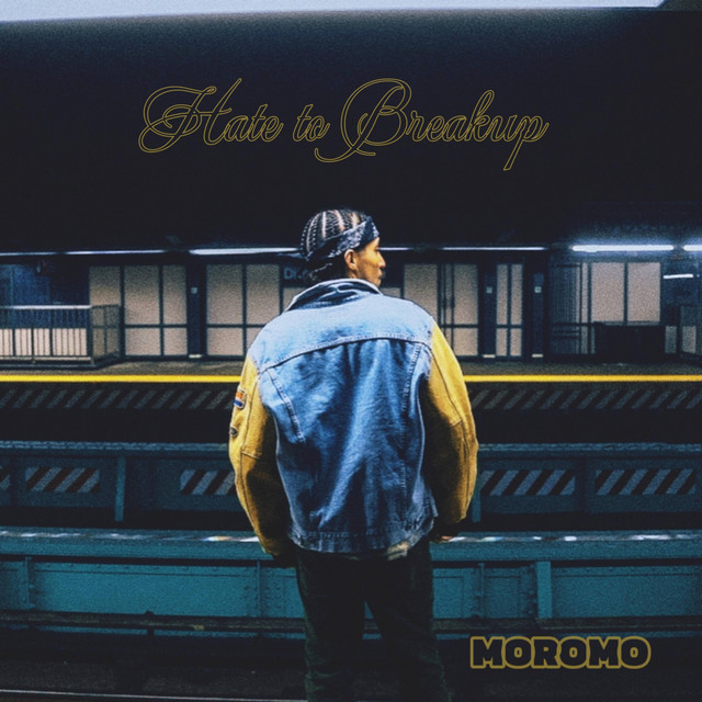 Hate to Breakup - Single by Moromo | Spotify