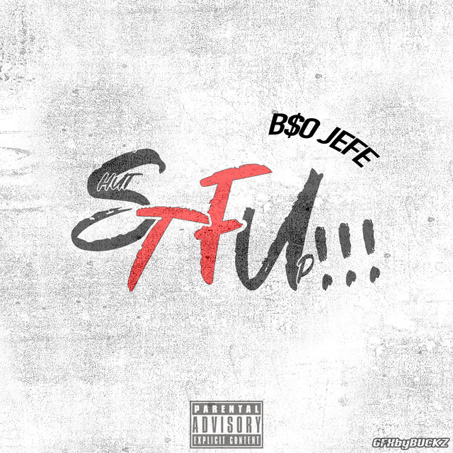 STFU!!! - Single by B$O JEFE | Spotify